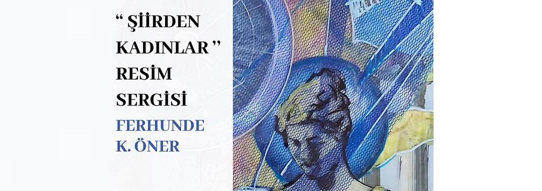 “Şiirden Kadınlar” resim sergisi düzenleniyor | CIU